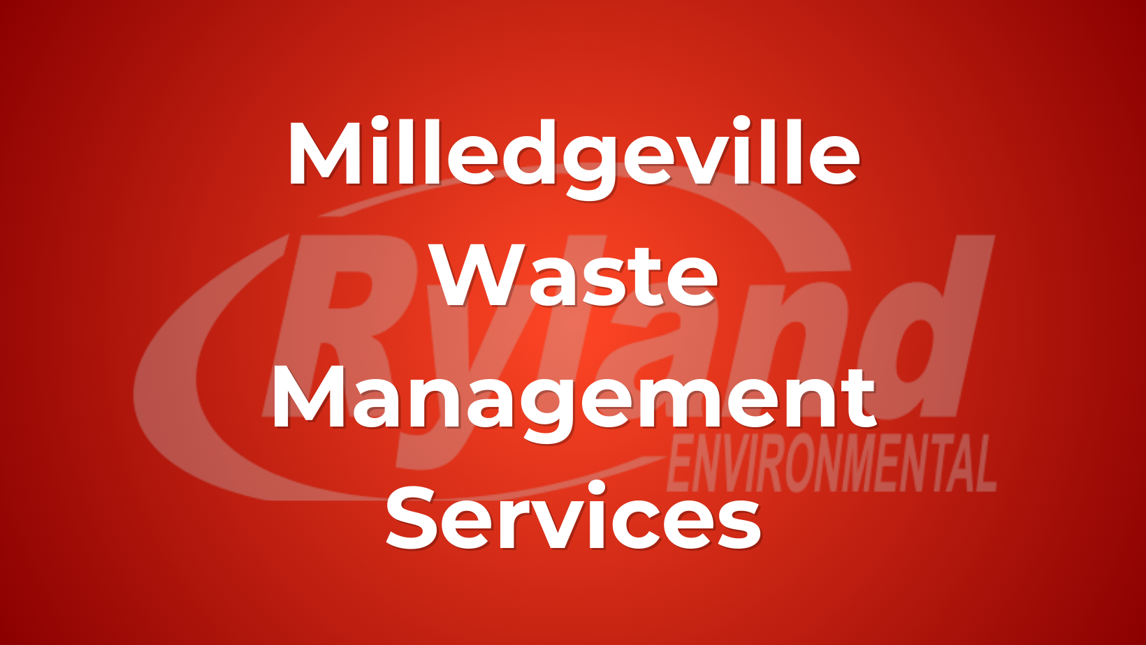 Milledgeville Waste Management Services - Ryland Environmental