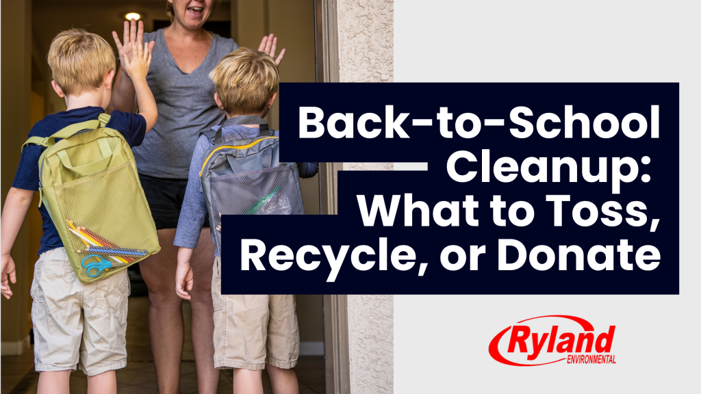 Back-to-School Cleanup: What to Toss, Recycle, or Donate - Ryland ...